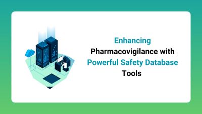 Enhancing Pharmacovigilance with Powerful Safety Database Tools ...
